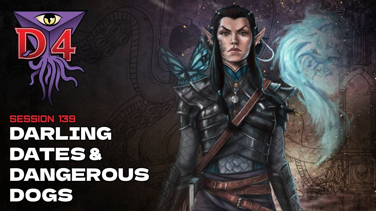 D4 Session 139: Darling Dates & Dangerous Dogs - YouTube