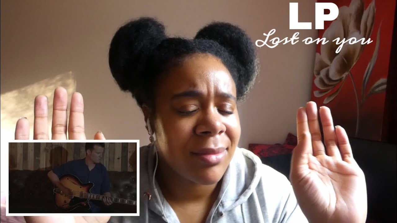 LP - Lost On You [Live Session] | REACTION!!! - YouTube