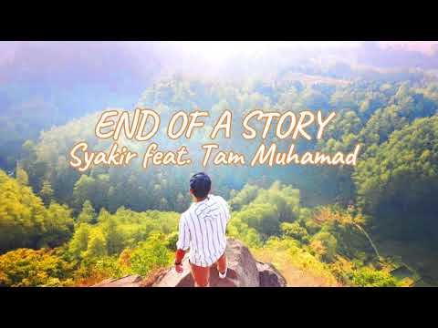Syakir feat. Tam Muhamad - End of a Story (Lyric Video)