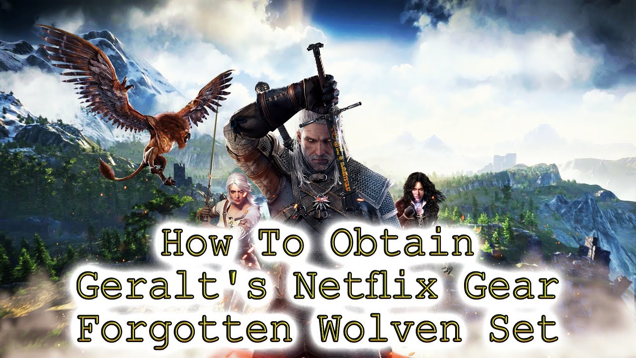 The Witcher 3💠How To Get Geralt's Netflix Armor & Weapons (Forgotten ...