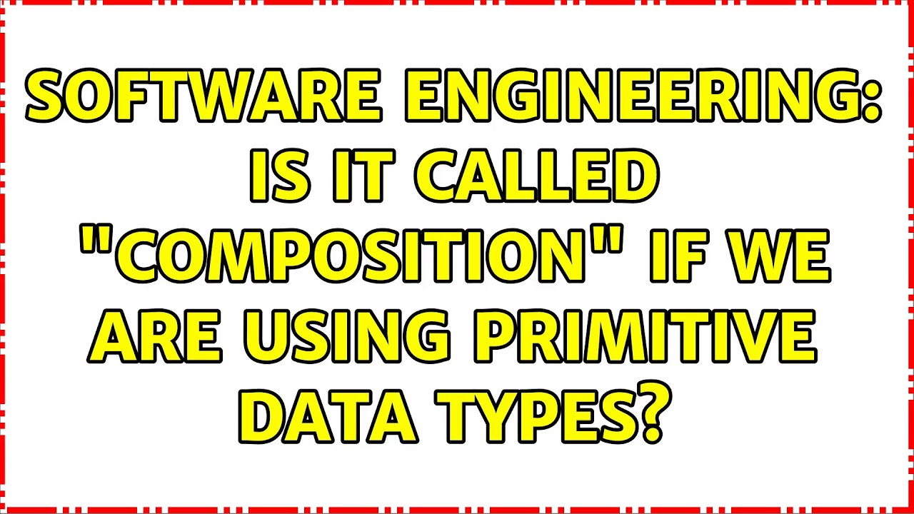 Software Engineering: Is it called "composition" if we are using ...