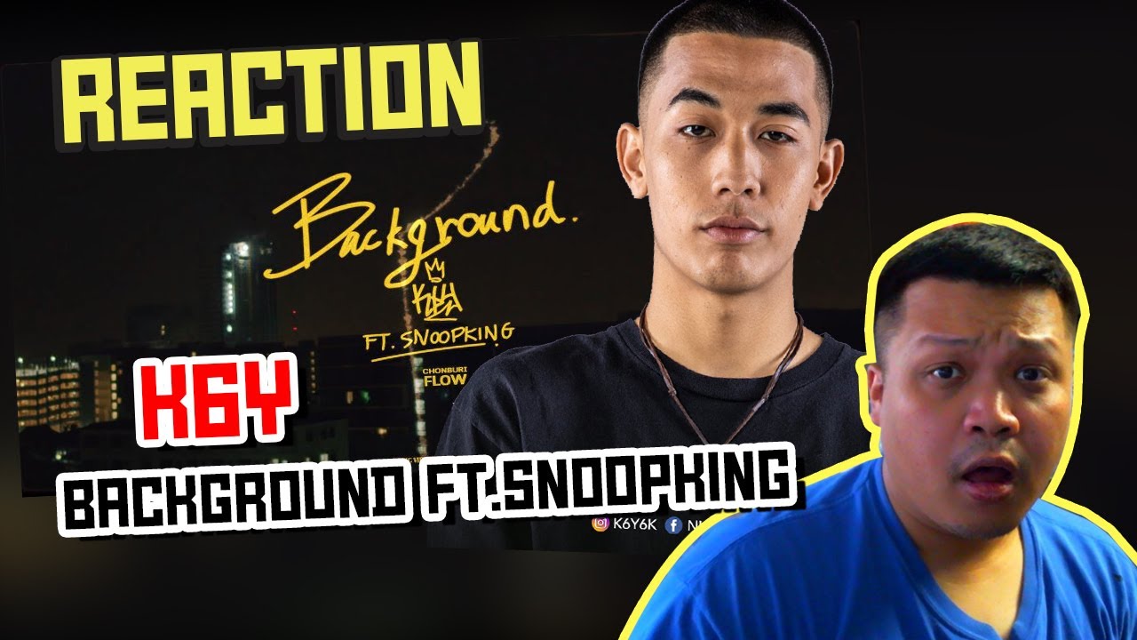 K6Y - Background ft.SNOOPKING | Reaction by Phuwa9 - YouTube