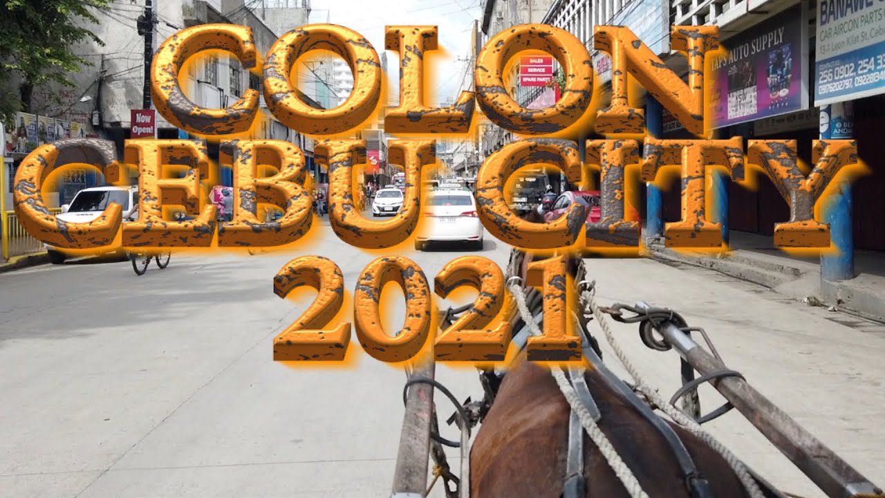 COLON, CEBU CITY 2021 - YouTube