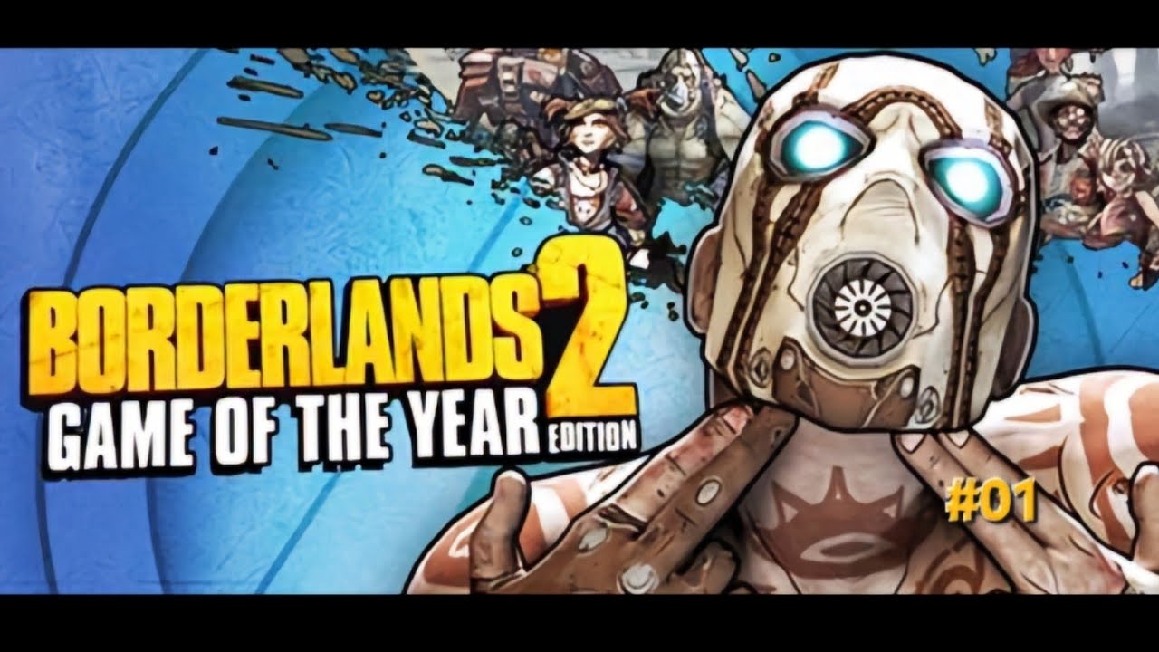 BORDERLANDS 2 Game Of The Year Edition: #01 Welcome back on Pandora ...