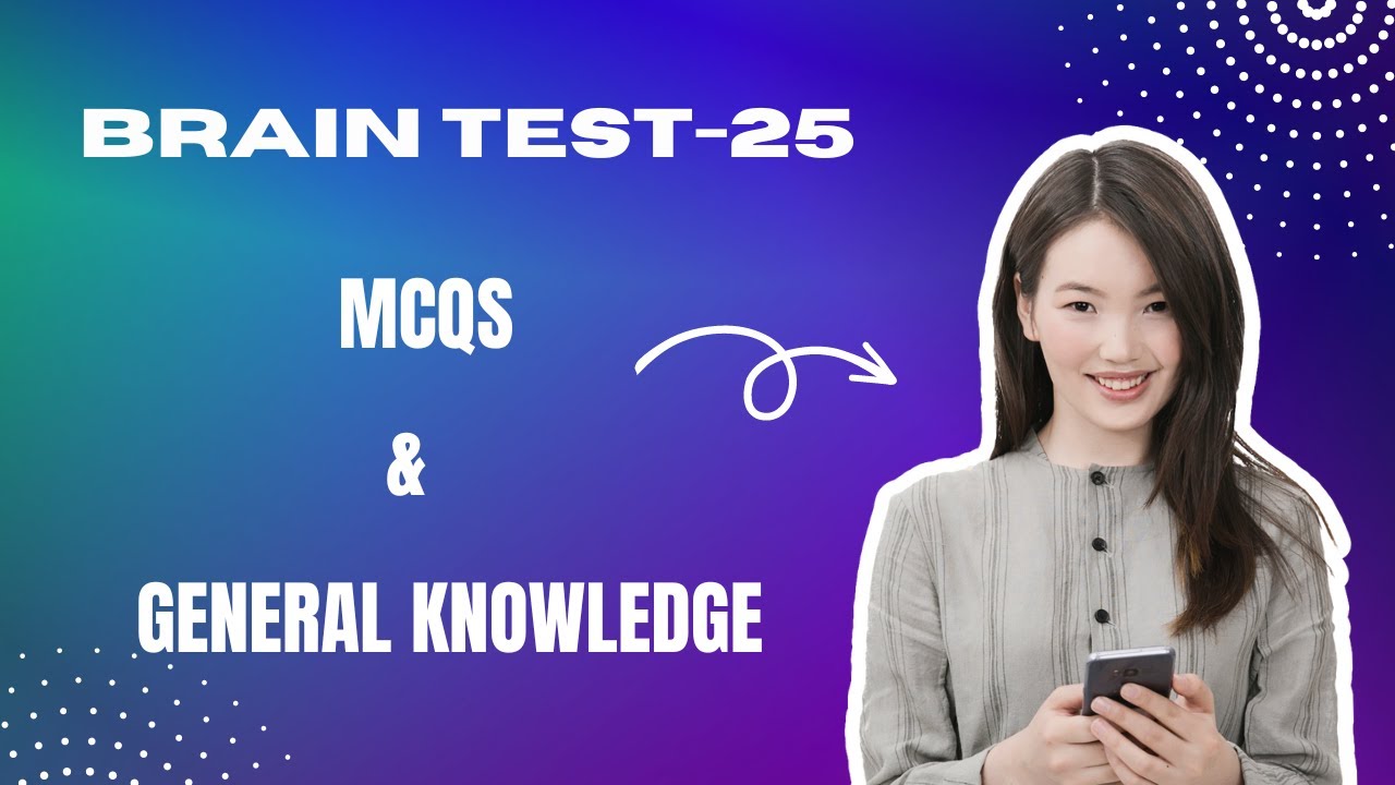 The Brain Test-25 (GK-3) | General Knowledge | MCQs | NTS | FPSC |GK ...