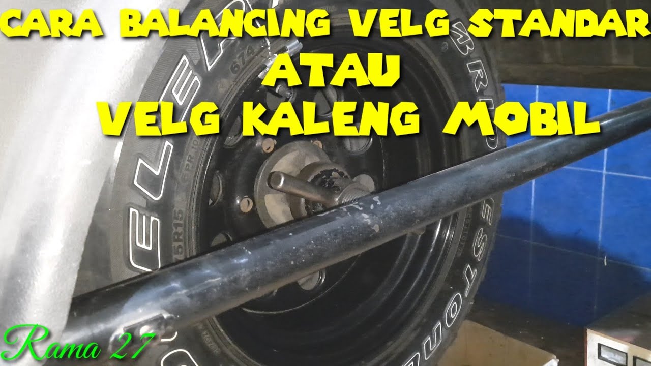 Cara balancing velg standar atau velg kaleng mobil - YouTube