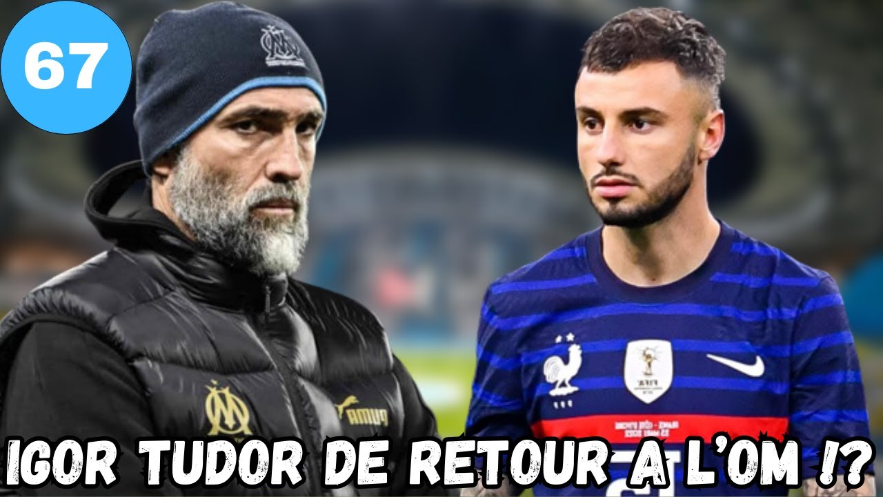 🗞️ ACTU OM : IGOR TUDOR DE RETOUR A MARSEILLE !? JONATHAN CLAUSS DE RETOUR EN EQUIPE DE FRANCE ...