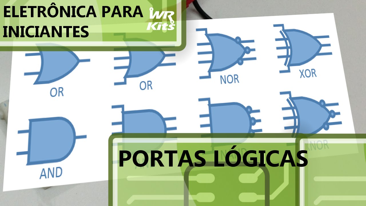 CONHEÇA TODAS AS PORTAS LÓGICAS | Eletrônica para Iniciantes #028 - YouTube