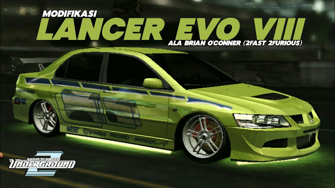 Modif Lancer Evo 8 ala Brian O'Conner (2Fast 2Furious) - NFS ...