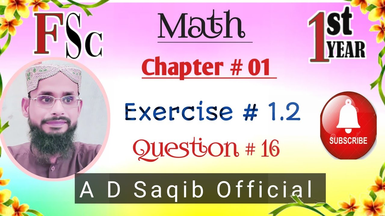Fsc part 1 Math || Exercise 1.2 || Question No.16 Complete - YouTube