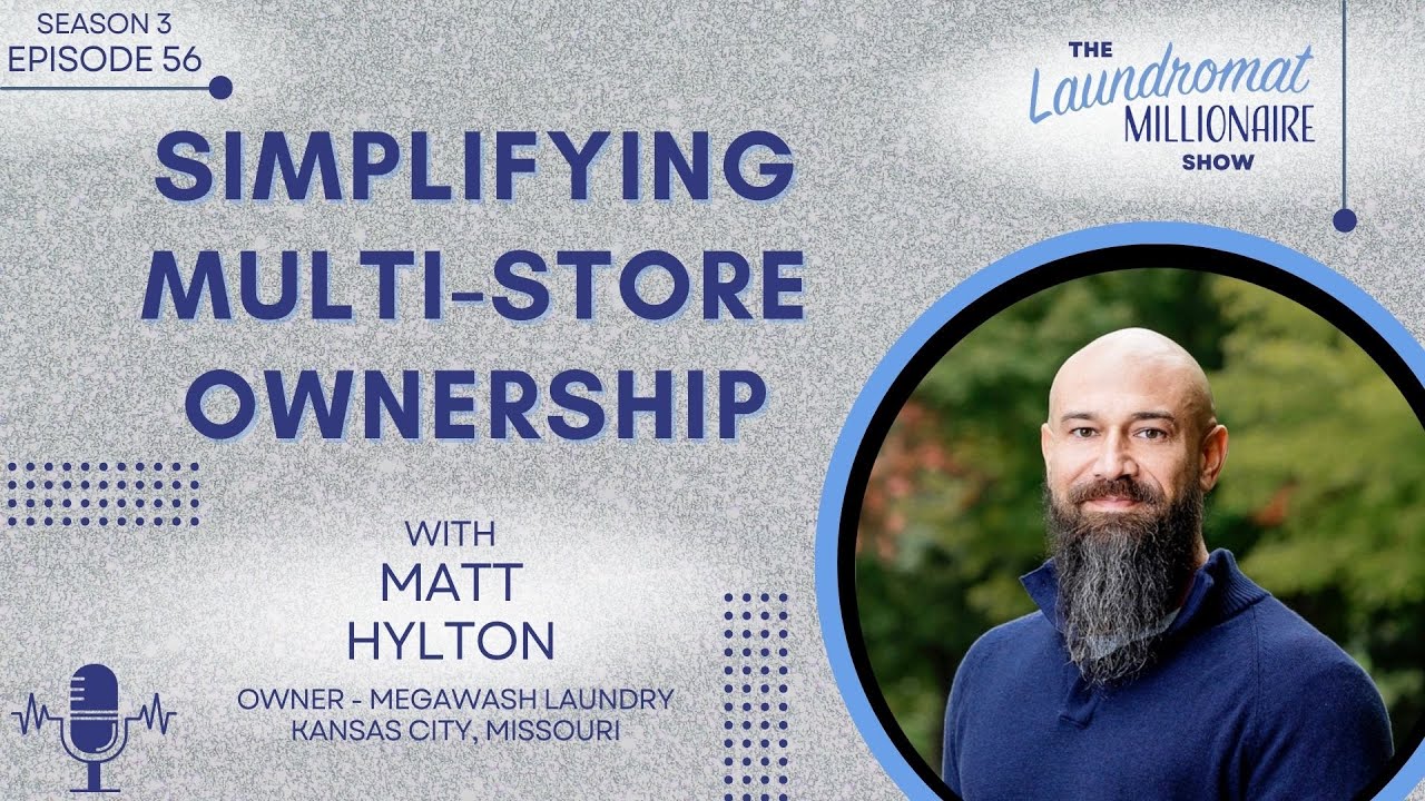 Laundromat Owner Tips: Multi-Store Success & Family Balance S3E56 - The ...