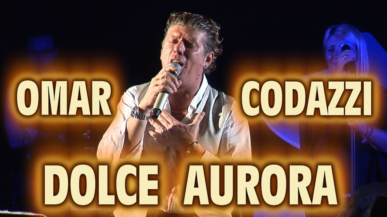 4K - OMAR CODAZZI - DOLCE AURORA - LIVE HD - YouTube