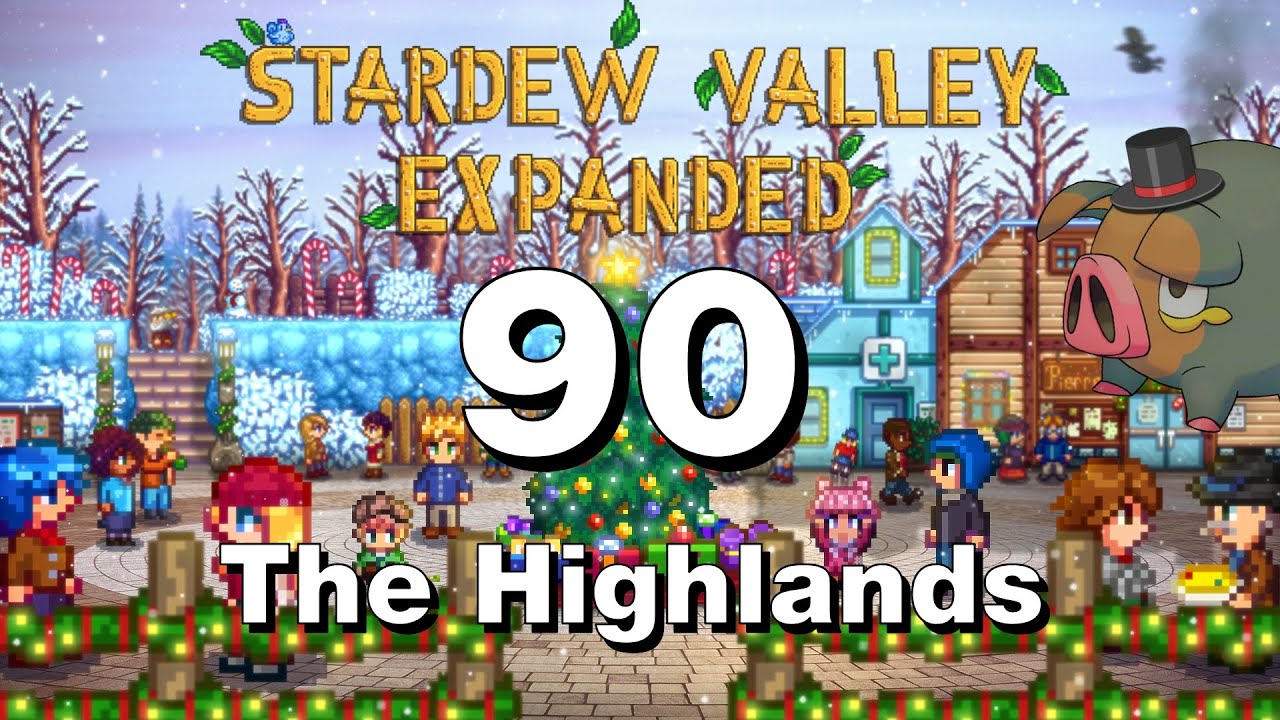 Stardew Valley Expanded ⏐ Ep. 90 ⏐ The Highlands - YouTube