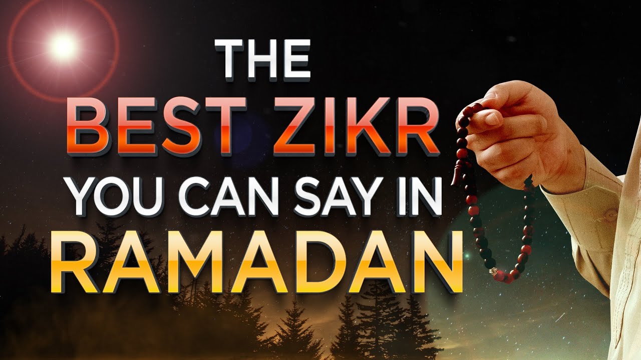 THE BEST ZIKR YOU CAN SAY IN RAMADAN - YouTube