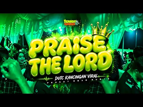 PRAISE THE LORD ll DUTCH KANCINGAN VIRAL 🍊 ll FENNDY RMXR MUSIC 2026