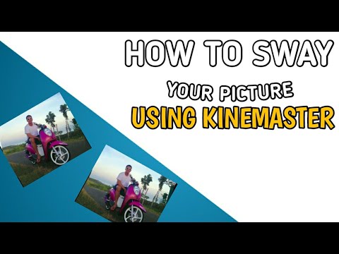 HOW TO SWAY PICTURES |KINEMASTER TUTORIAL| - YouTube