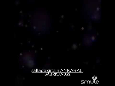 SALLADA GİTSİN ANKARALI  | # MUSTAFATAŞ | # SABRİÇAVUŞ