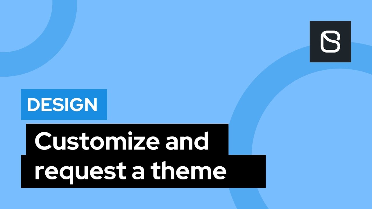 Customize and request a theme - YouTube