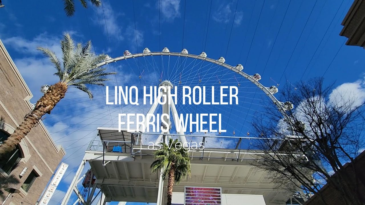 Linq High Roller Ferris Wheel, Las Vegas (2023) - YouTube