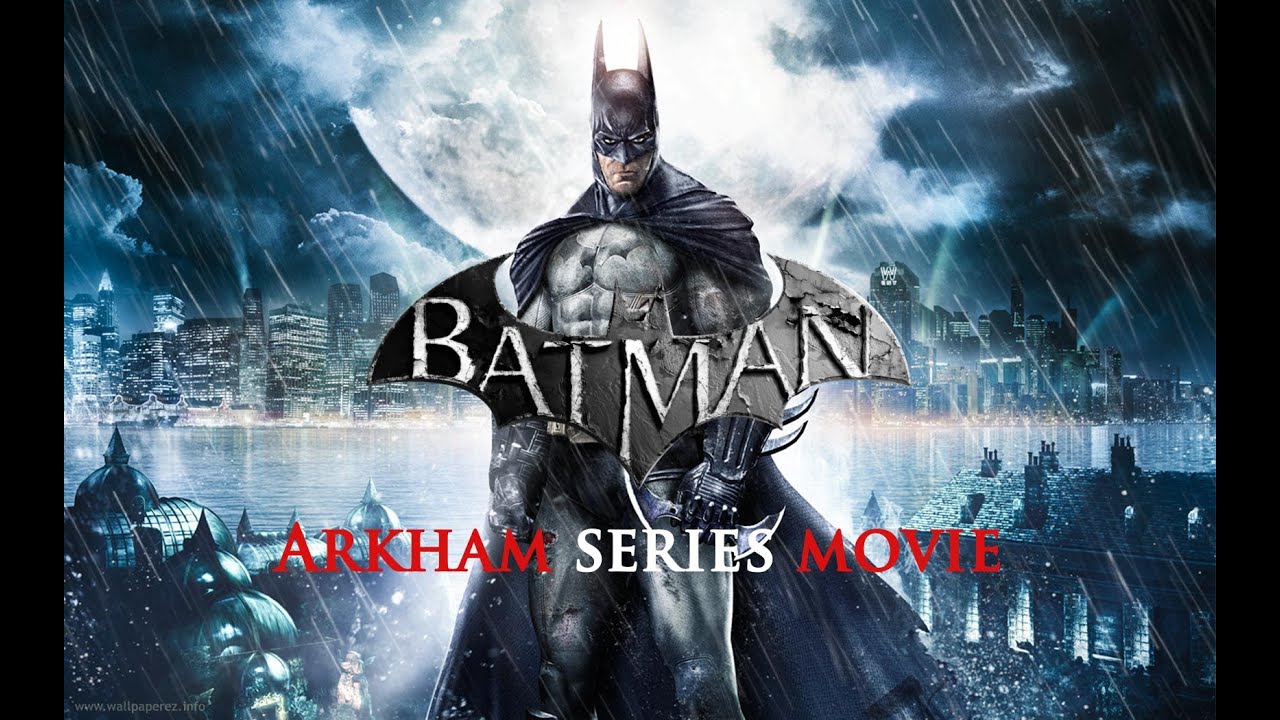 Batman: Arkham Series Movie ( Arkham Asylum, Arkham City, Catwoman DLC ...