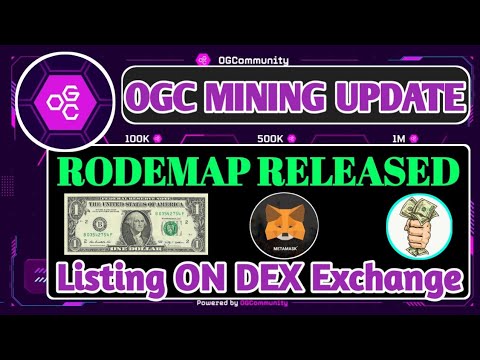 OGC Mining Roadmap Released || OGC Coin Listing CEX And DEX || OGC ...