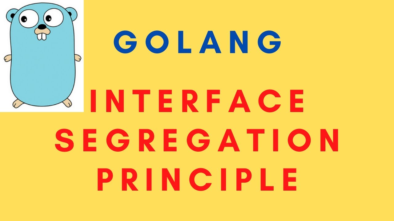 SOLID Design Principle in Go Part 4: I - Interface segregation principle - YouTube