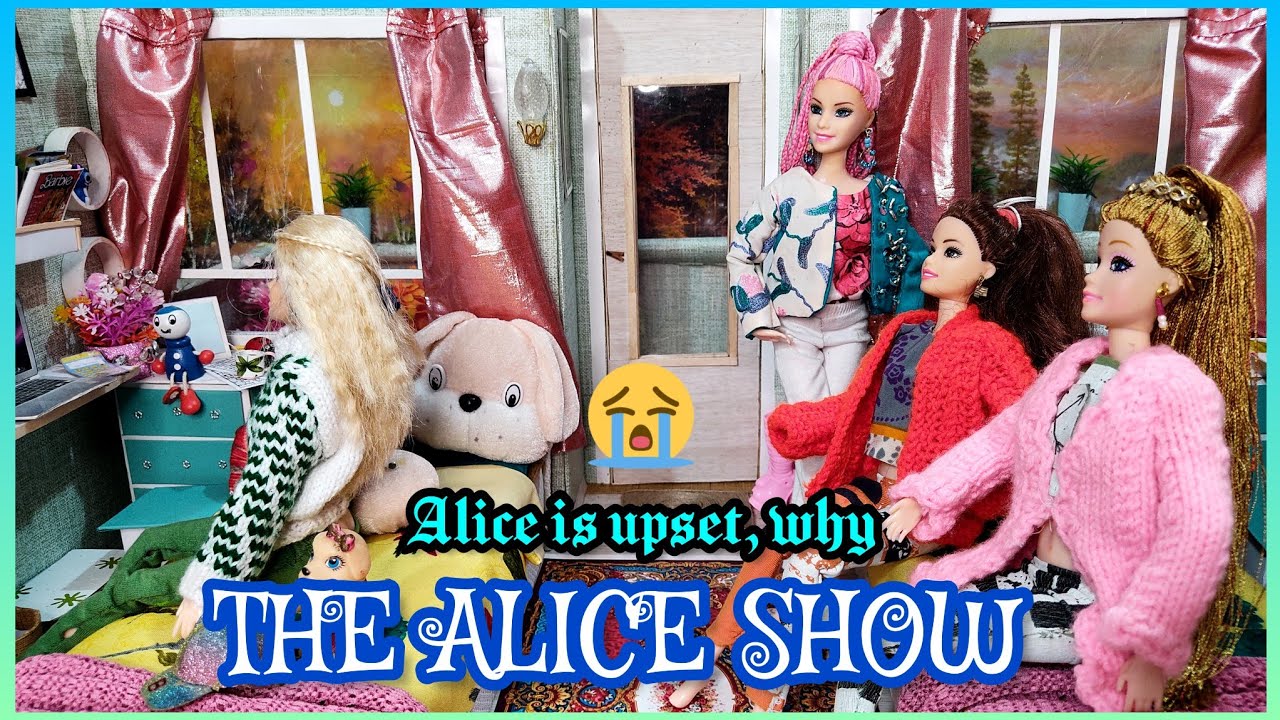 The Alice Show: Alice Is Upset, why? - YouTube