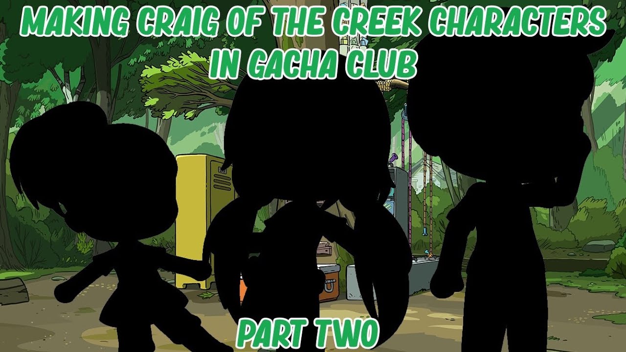 Making Craig of the Creek Characters In Gacha Club | Part 2 - YouTube