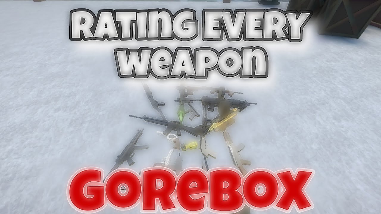 rating EVERY weapon in gorebox - YouTube