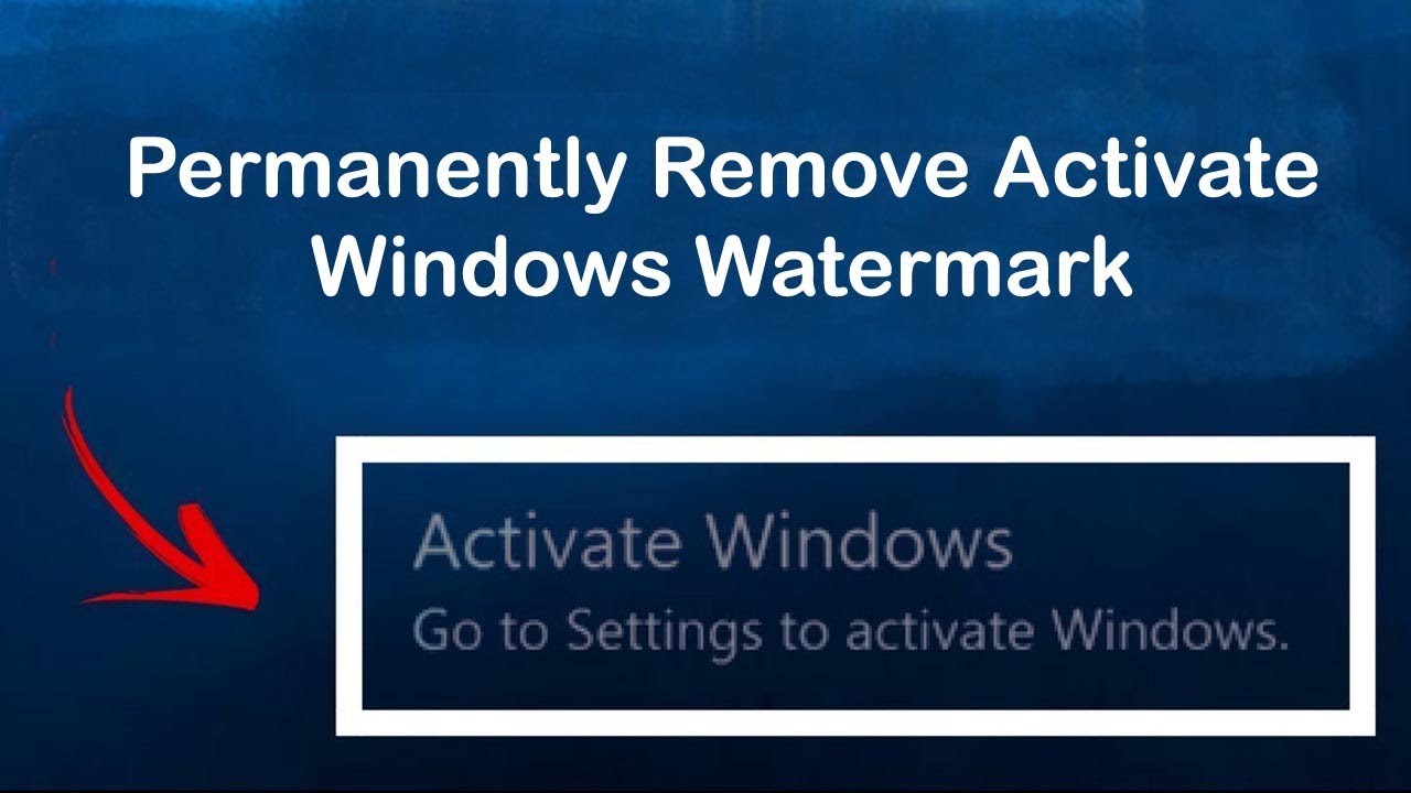 Permanently Remove_ Activate Windows Go To Settings To Activate Windows ...