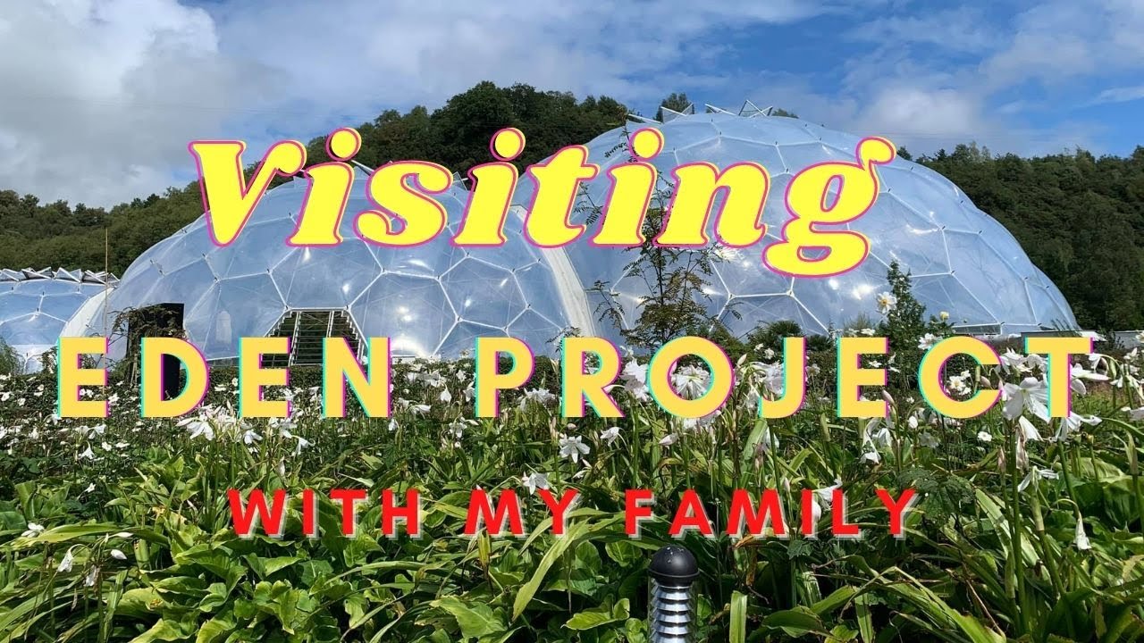 Visiting Eden Project for the first time🌷🌹🌲🌵🌳🌴🍀🍁🍃 - YouTube