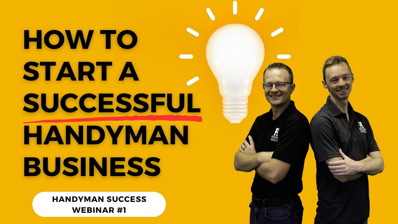 How To Start A Successful Handyman Business | Handyman Success Webinar ...