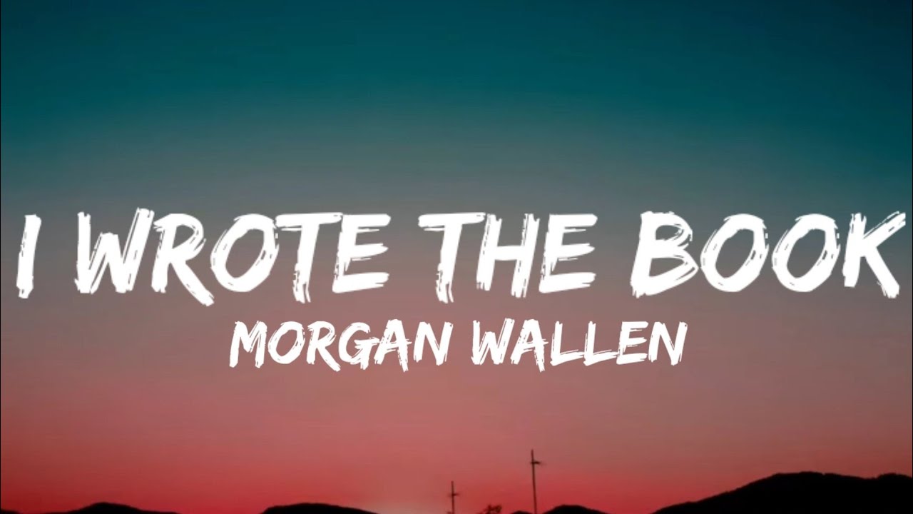 Morgan Wallen - I Wrote The Book (Lyrics) - YouTube