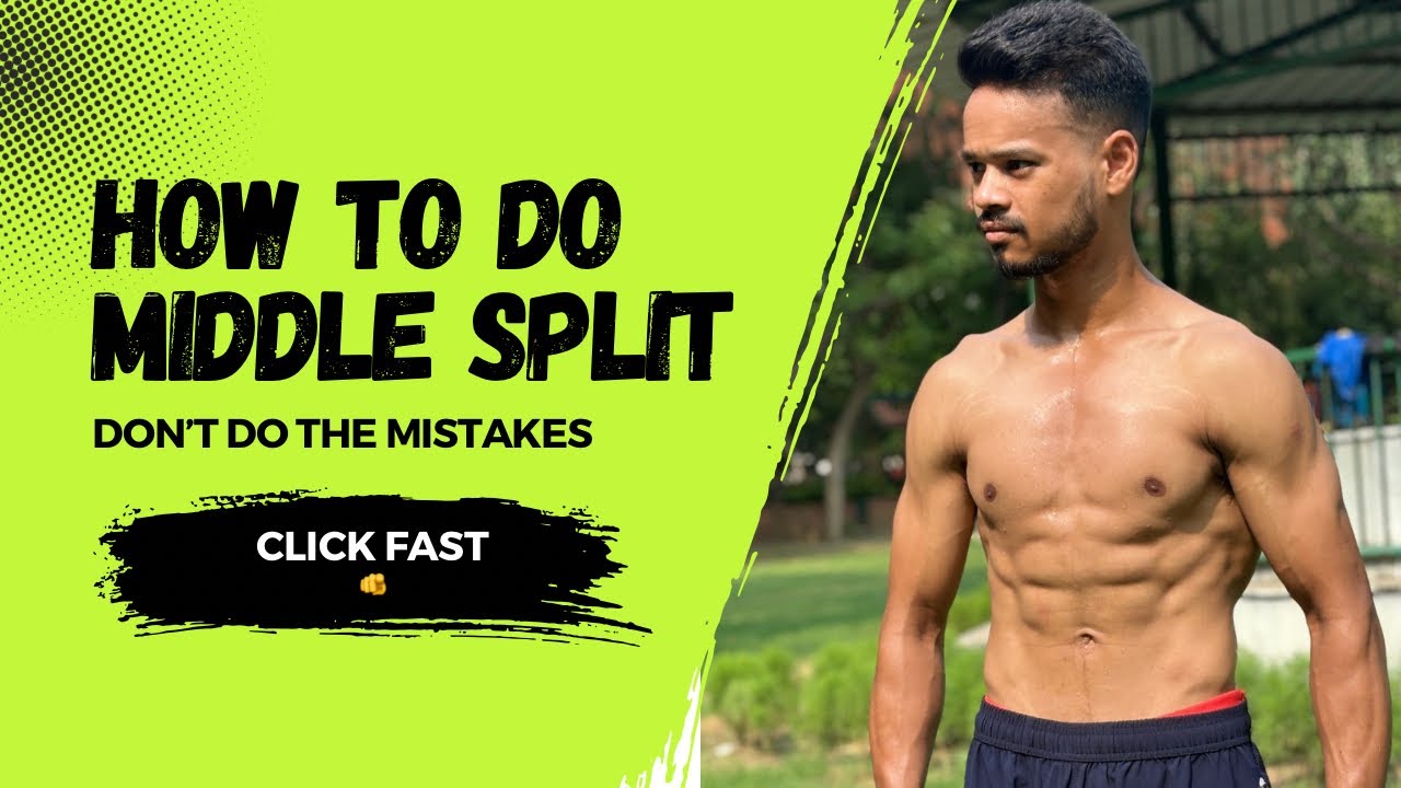 DON’T DO THE MISTAKES | How to do middle split | full split | Hindi | middle split tutorial # ...