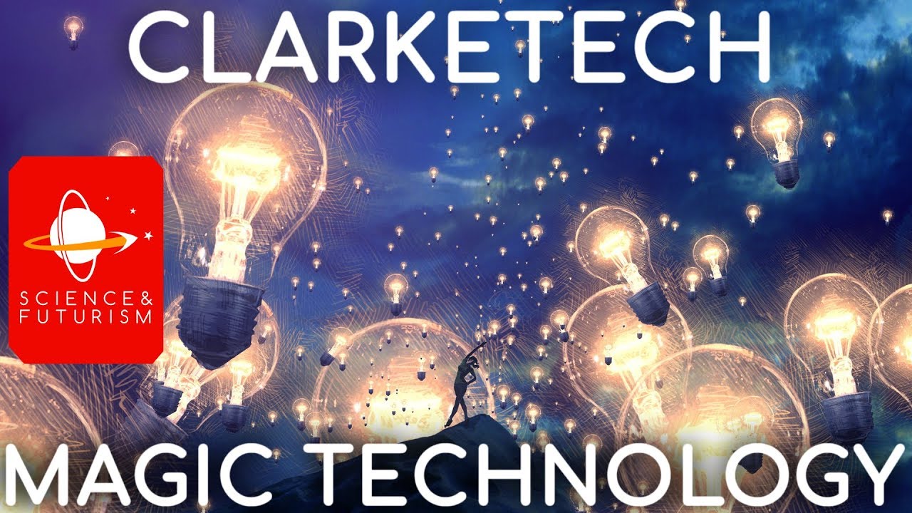 Clarketech: Technologies Indistinguishable from Magic - YouTube
