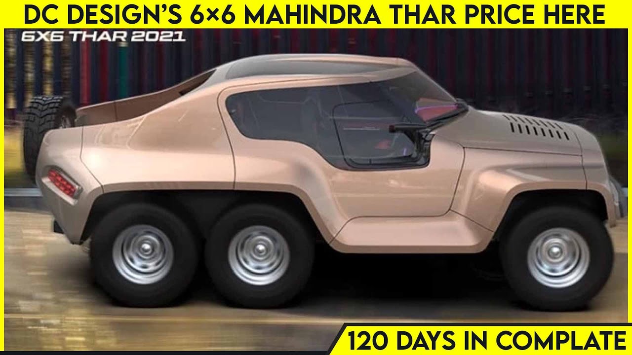 DC Design 6×6 Mahindra Thar Modification Cost Revealed | Price @ 55 ...