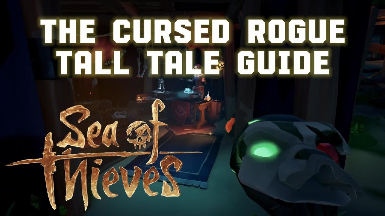 Become a Pirate Legend! Sea of Thieves - The Cursed Rogue Tall Tale ...