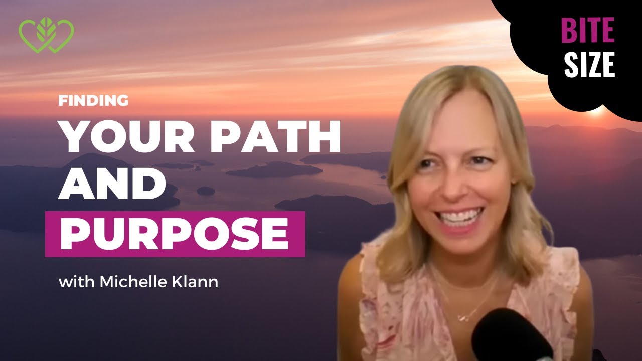 BITESIZE - WHAT IS YOUR PATH AND SOUL PURPOSE WITH MICHELLE KLANN ...