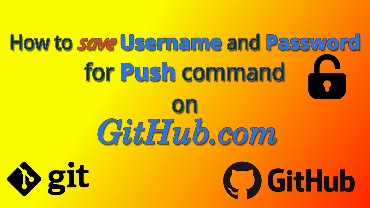 2 Way To Save UserName And PassWord For Push Command For GitHub YouTube 2-way-to-save-username-and-password-for-push-command-for-github-youtube