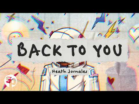 Heath Jornales - 'Back to You' (Main Version) Official Lyric Video