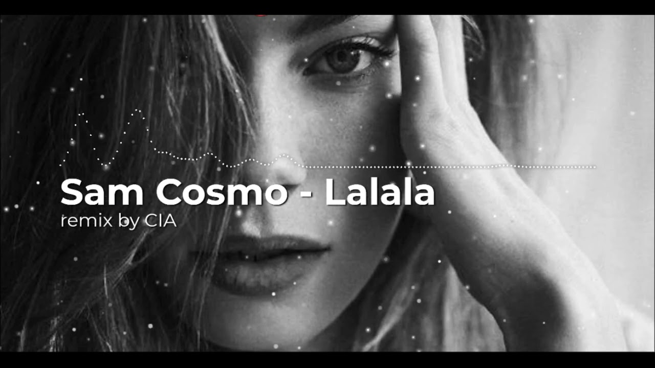 Sam Cosmo - Lalala (REMIX by qrsn & CIA prod.) - YouTube