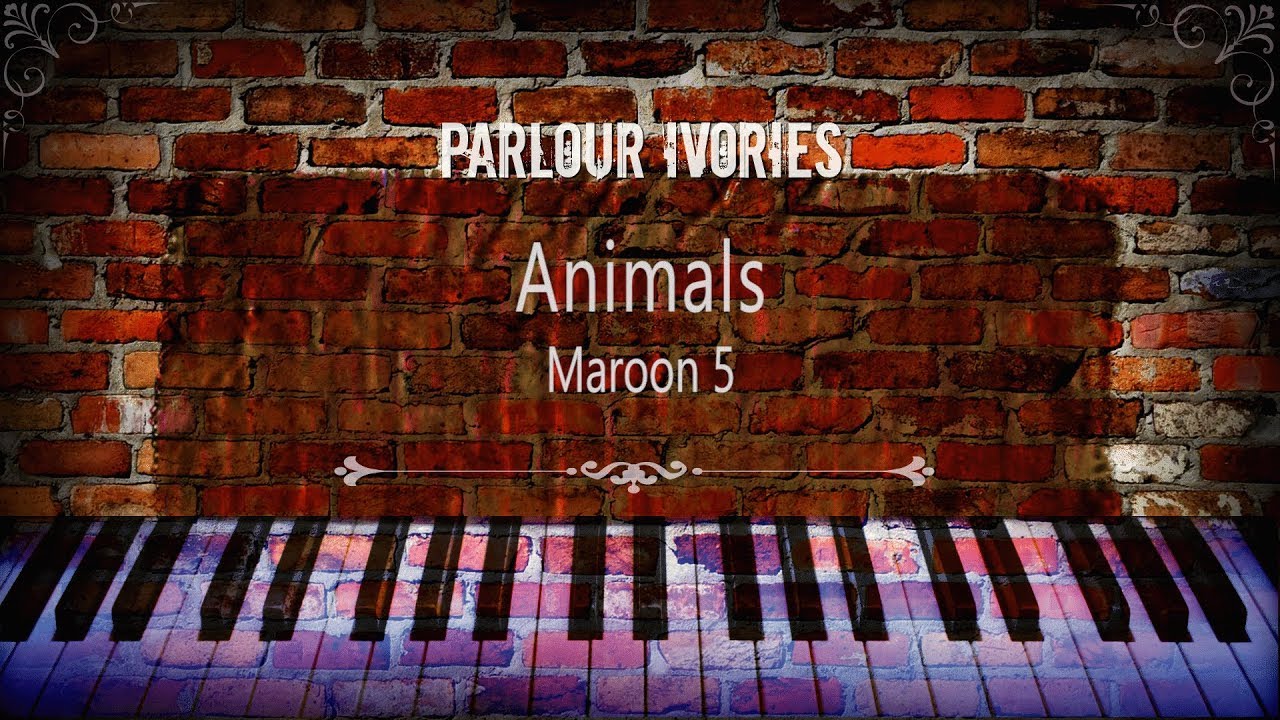 Animals - Maroon 5 | Parlour Ivories Piano Cover - YouTube