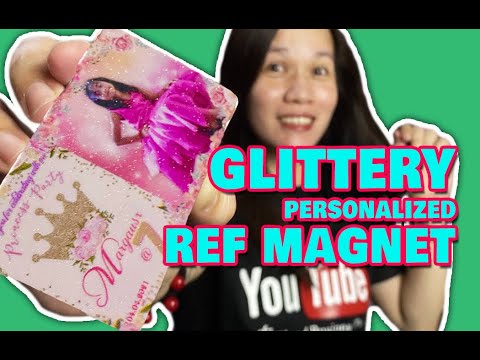 STEP BY STEP HOW TO MAKE PERSONALIZED GLITTERY REF MAGNET VERSION 2.0 ...