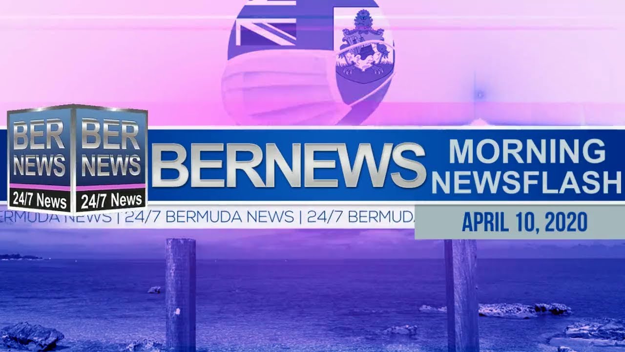 Bermuda Newsflash For Friday, April 10, 2020 - YouTube
