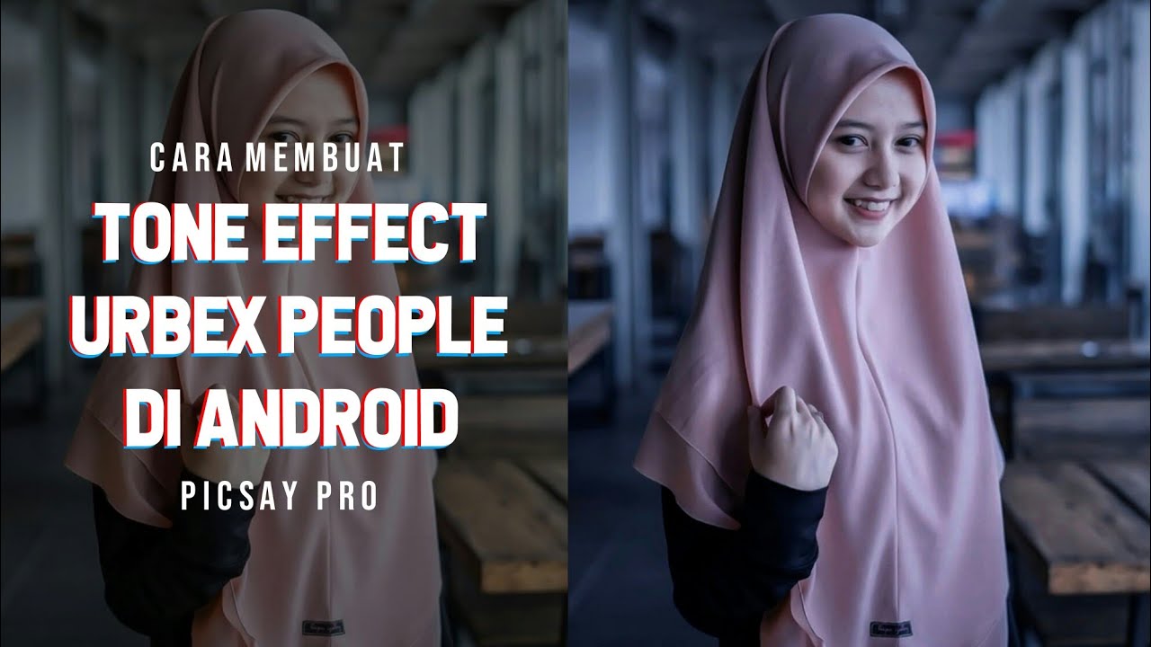 Cara Membuat Tone Effect Urbex People | Tutorial Picsay Pro - YouTube
