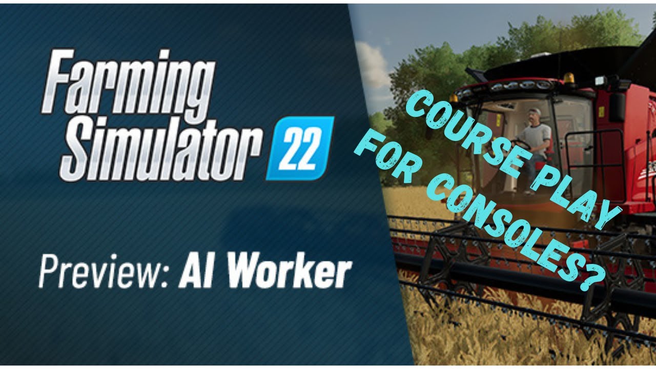 AI Worker - Course Play For Consoles? - Farming Simulator 22 - YouTube