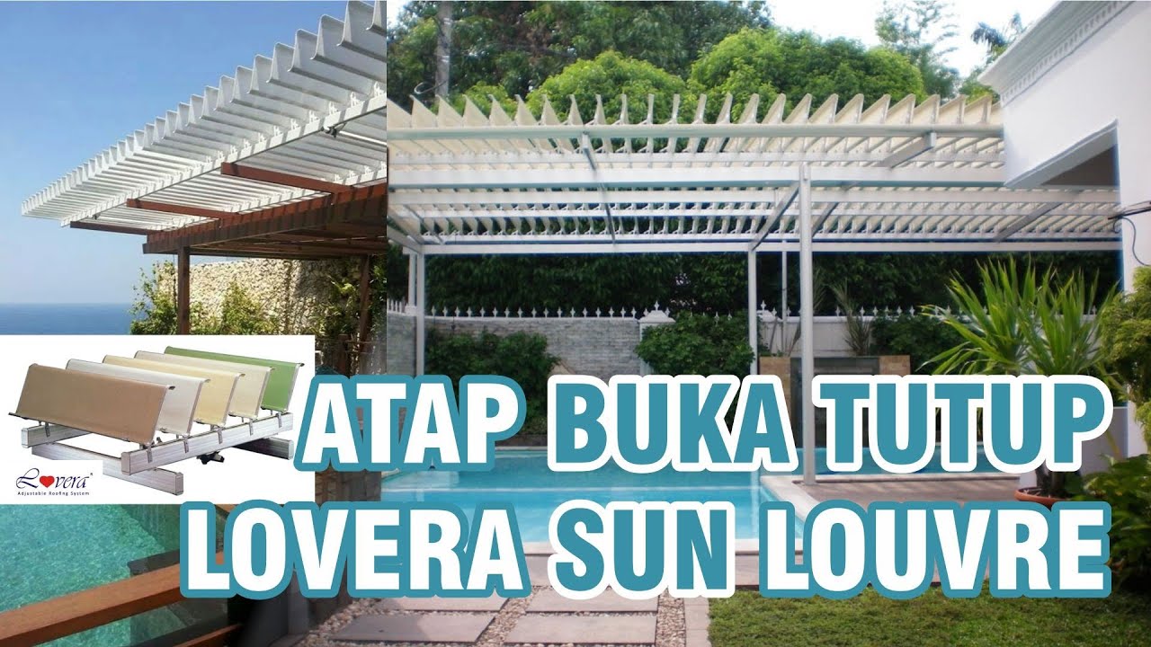ATAP BUKA TUTUP OTOMATIS LOVERA SUNLOUVRE | Harga Jual Kanopi Aluminium ...