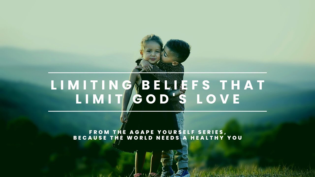 Your Limiting Beliefs That Limit God's Love - YouTube