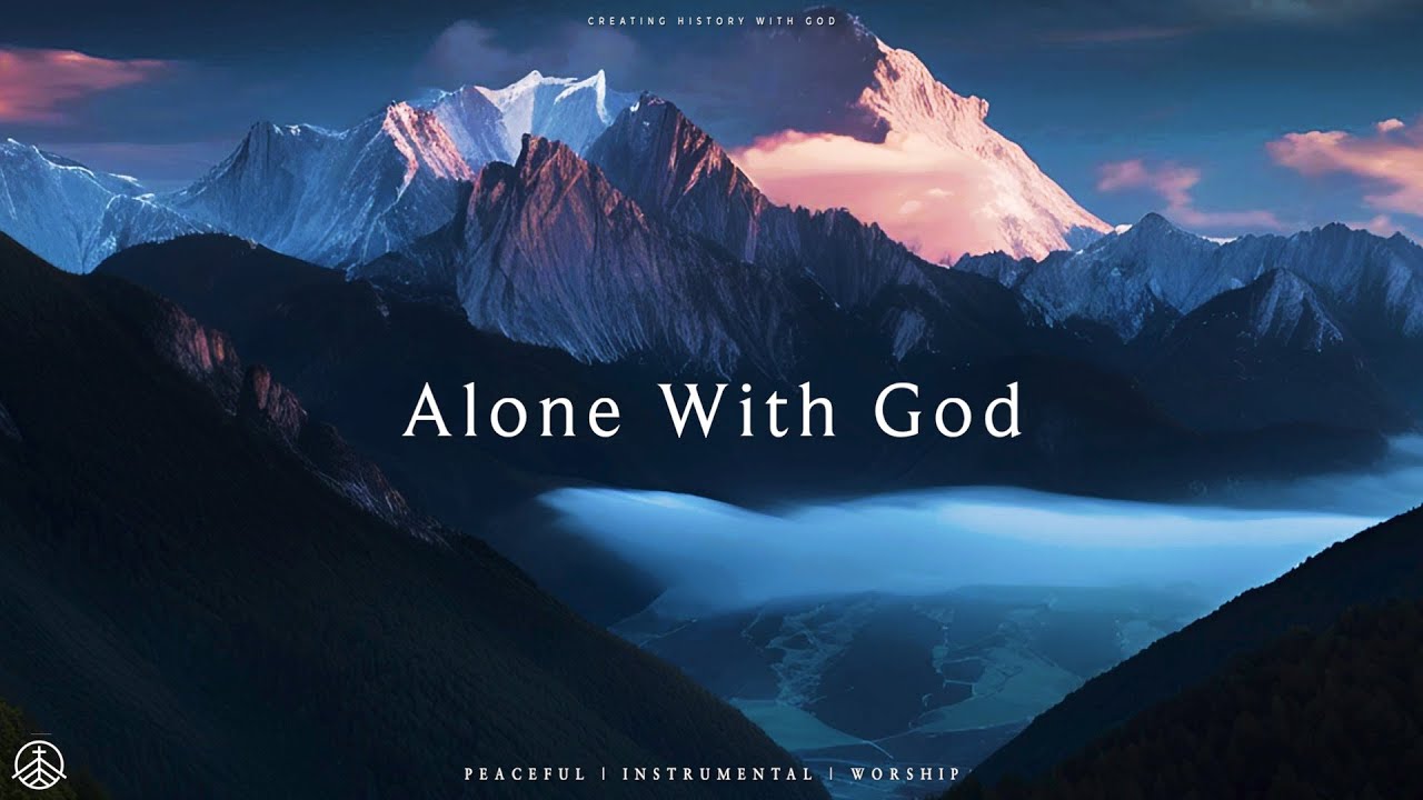 ALONE WITH GOD - Soaking worship instrumental - Prayer, Devotional ...