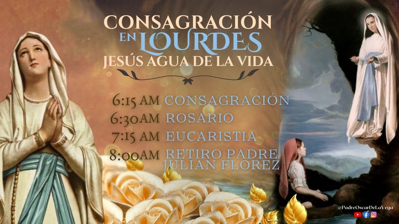 EN VIVO🔴CONSAGRACIÓN EN LOURDES DIA 13;CONSAGRACIÓN,ROSARIO,MISA,RETIRO ...